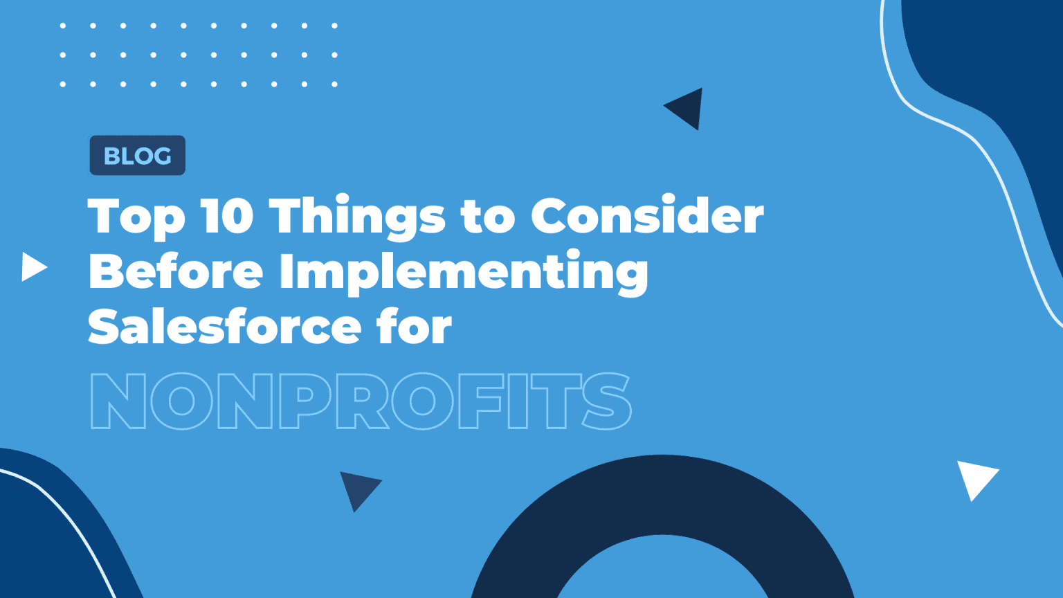 10 Things to Consider Before Implementing Salesforce for Nonprofits